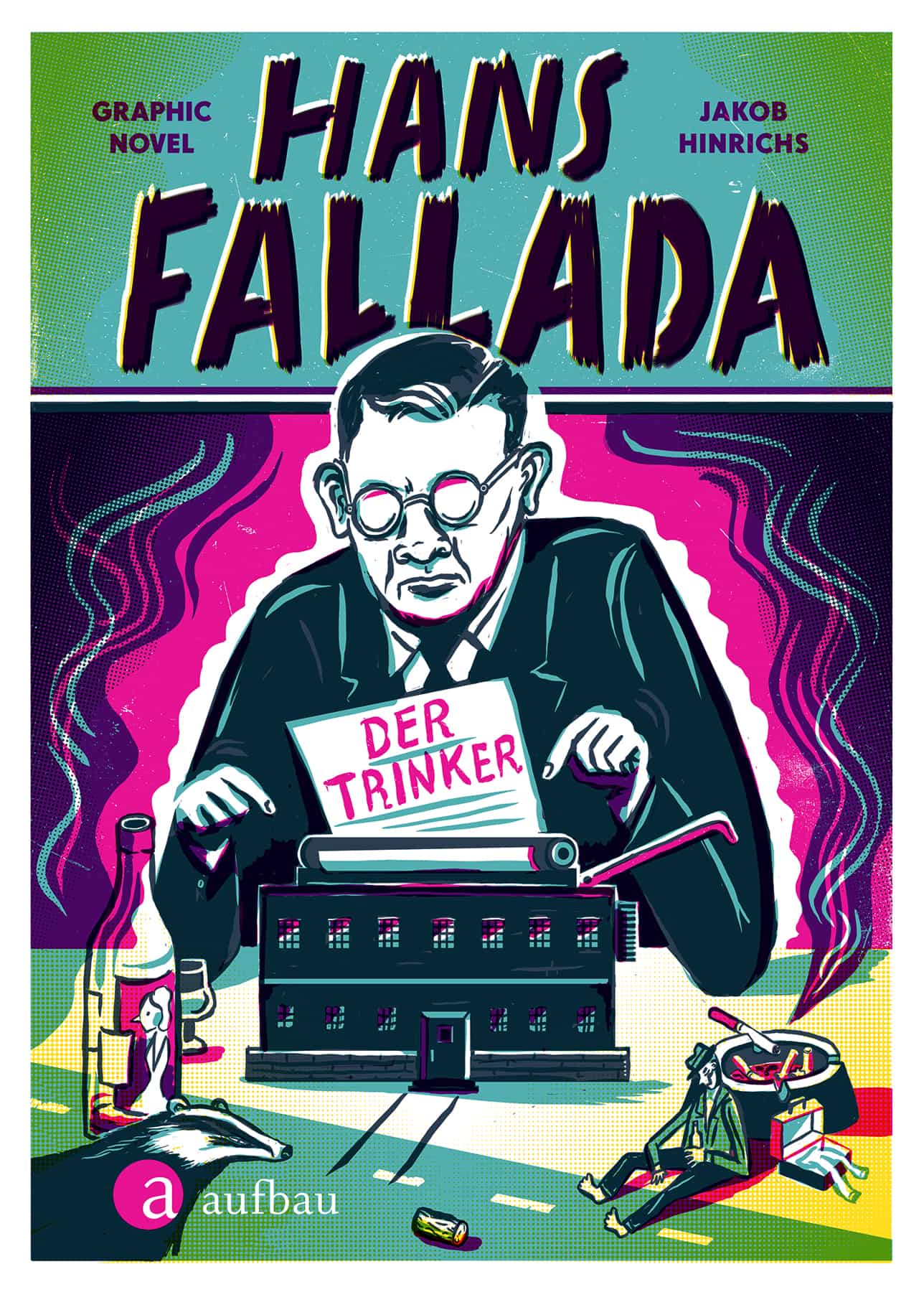 Hans Fallada. Der Trinker | Jakob Hinrichs | Aufbau