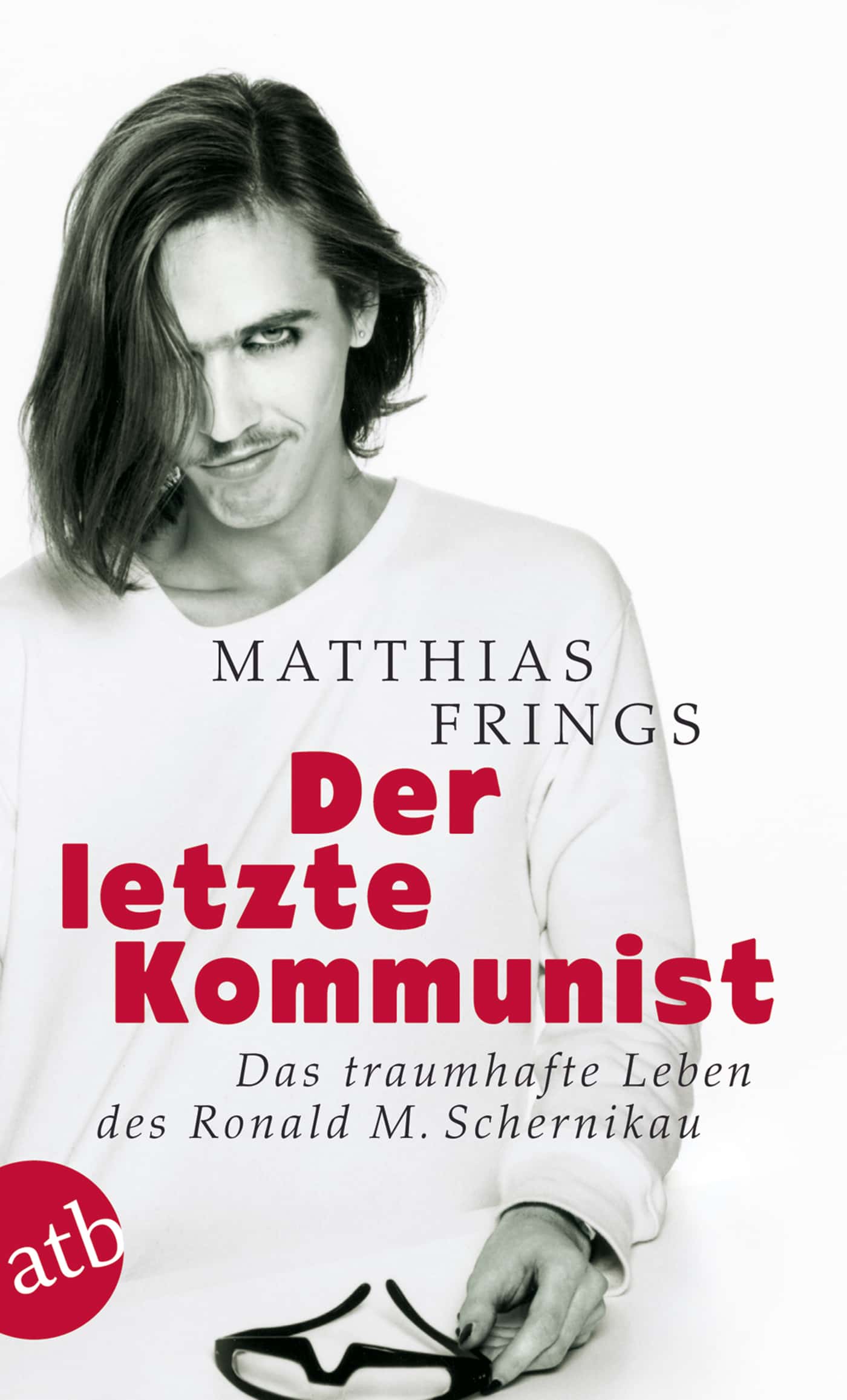 Der letzte Kommunist | Matthias Frings | Aufbau Taschenbuch