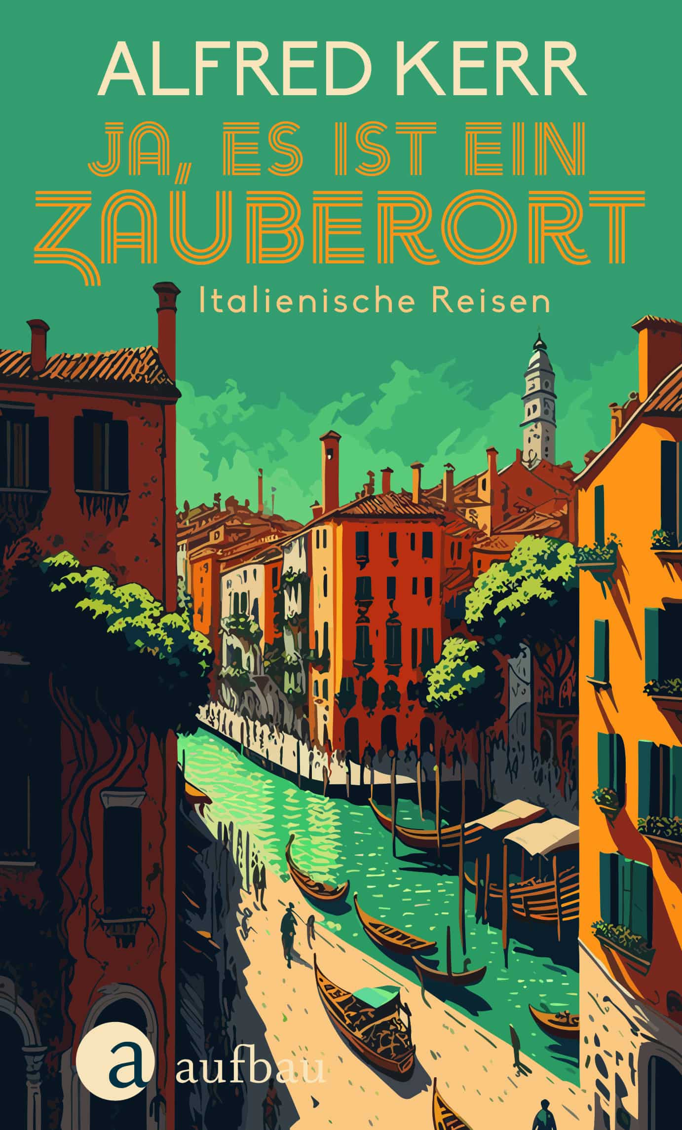 Ja, es ist ein Zauberort | Alfred Kerr | Aufbau Digital