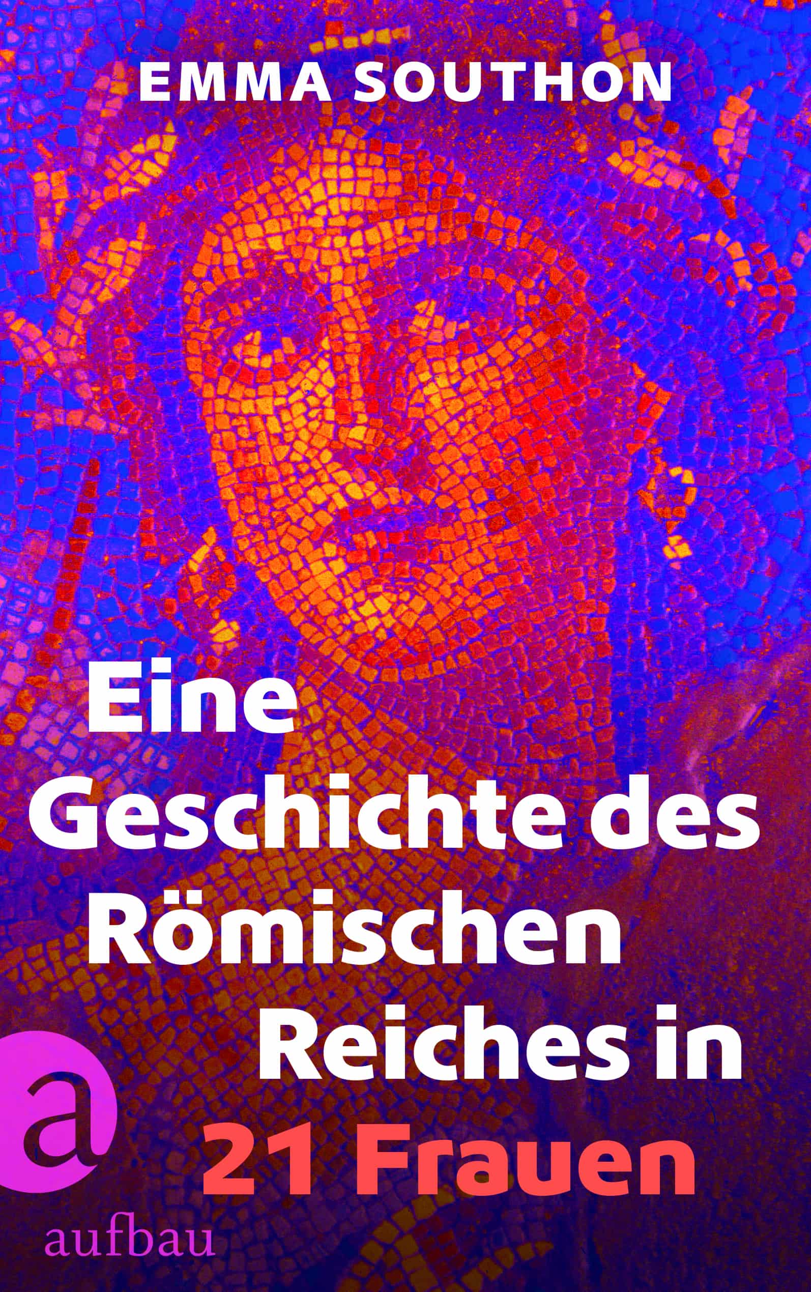 Eine Geschichte des Römischen Reiches in 21 Frauen | Emma S