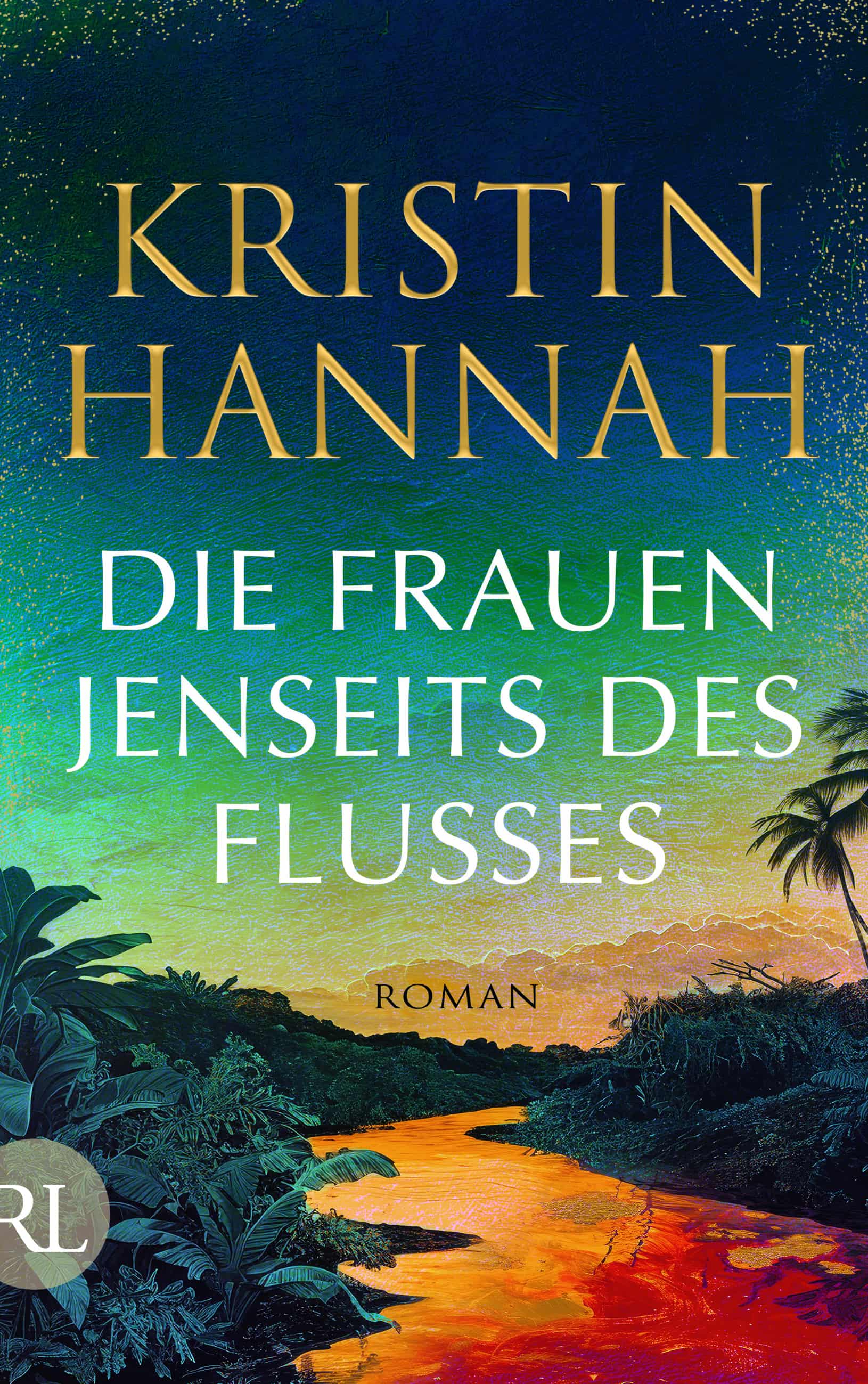 Die Frauen jenseits des Flusses | Kristin Hannah | Aufbau Di