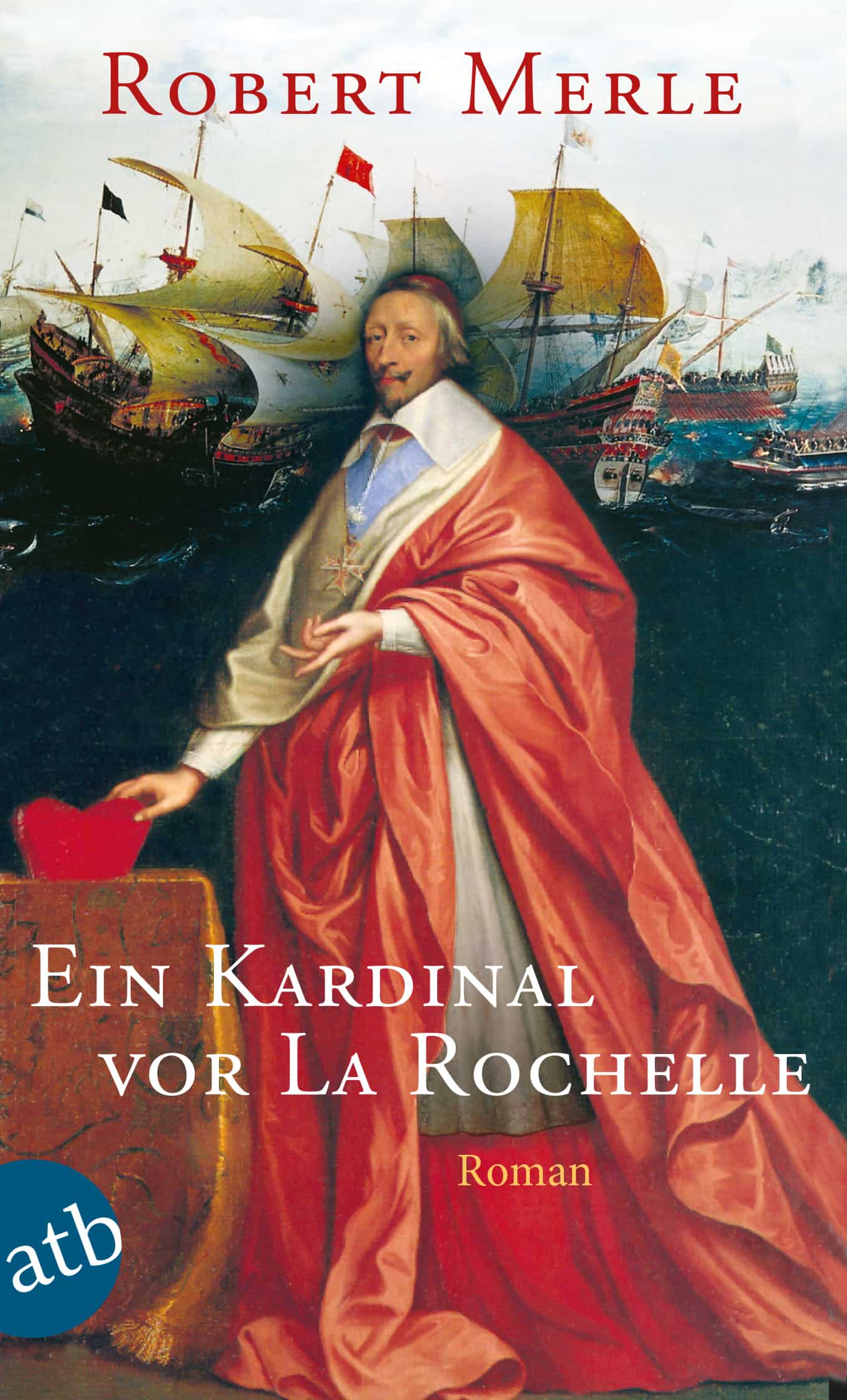 Ein Kardinal vor La Rochelle | Robert Merle | Aufbau Digital