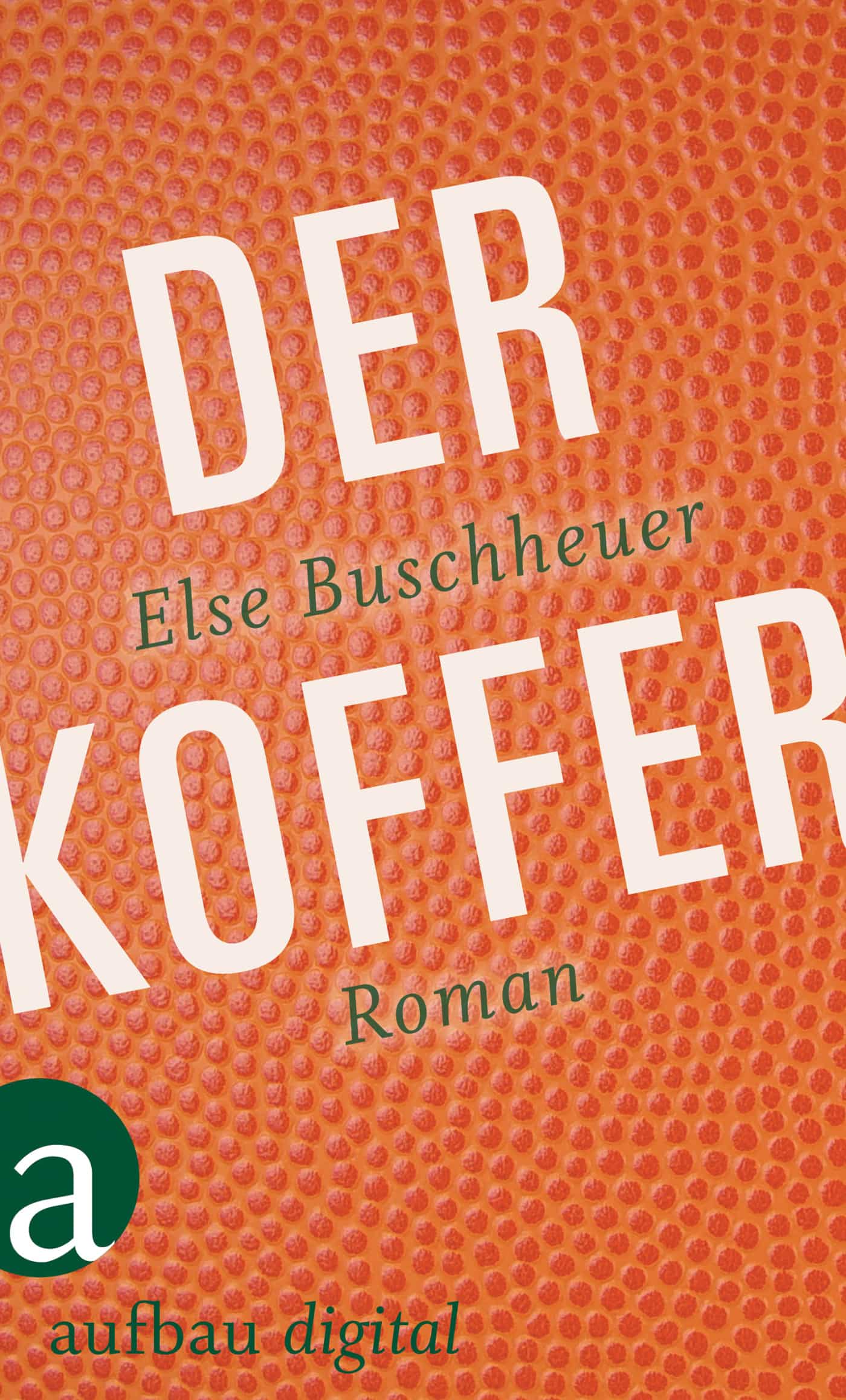 Der Koffer | Else Buschheuer | Aufbau Digital