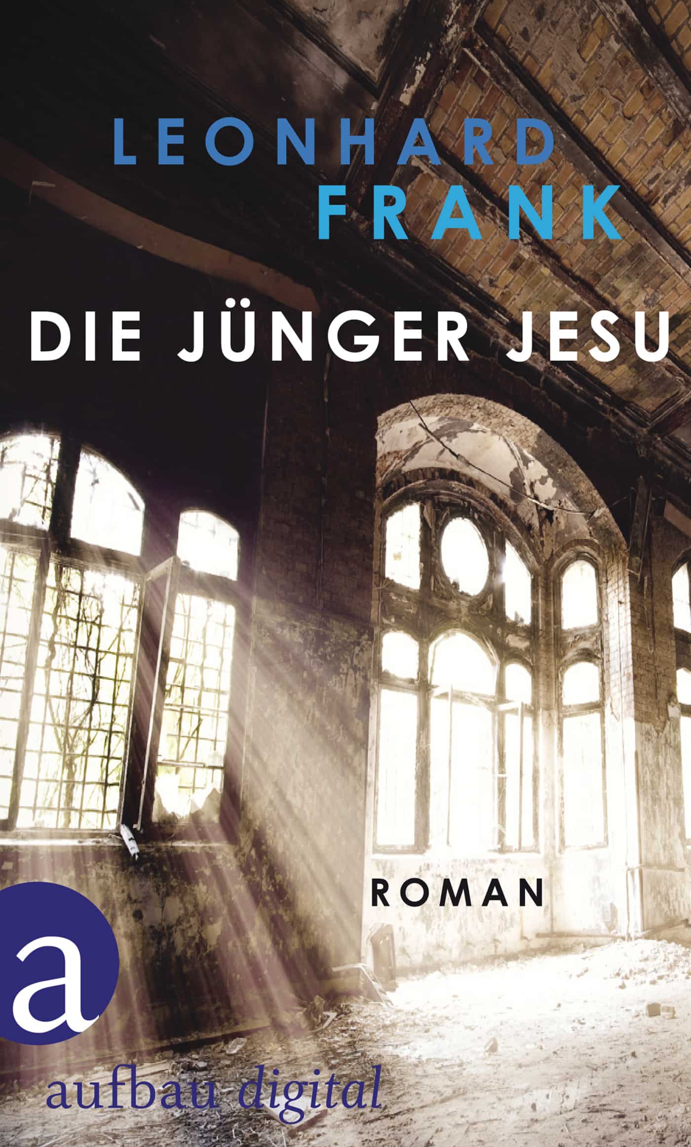 Die Jünger Jesu | Leonhard Frank | Aufbau Digital