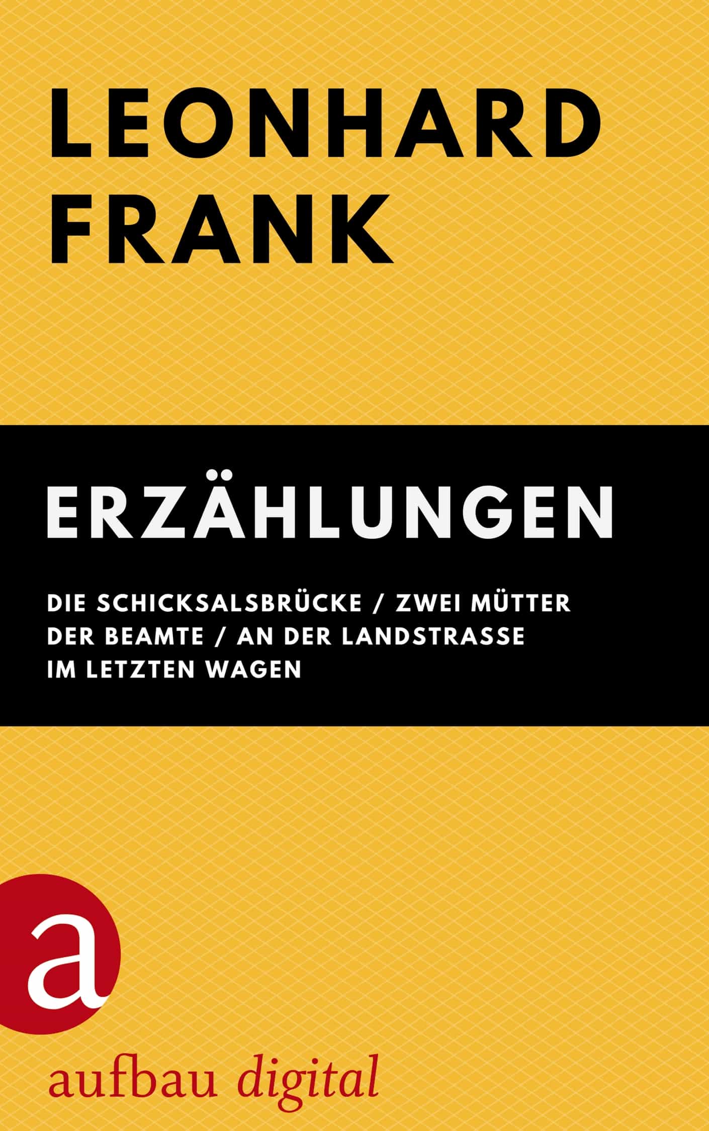 Erzählungen | Leonhard Frank | Aufbau Digital