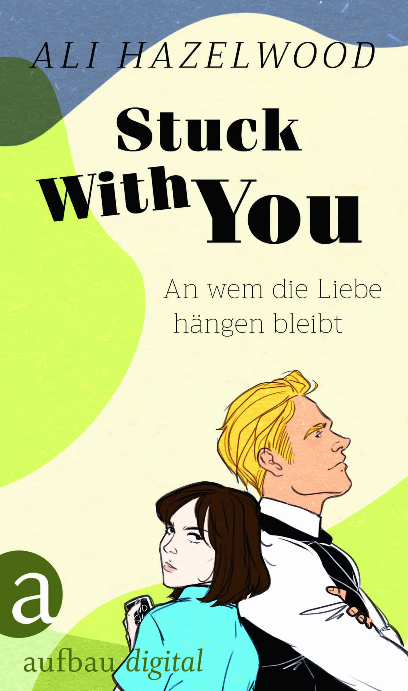 Stuck With You – An wem die Liebe hängen bleibt | Ali Haz