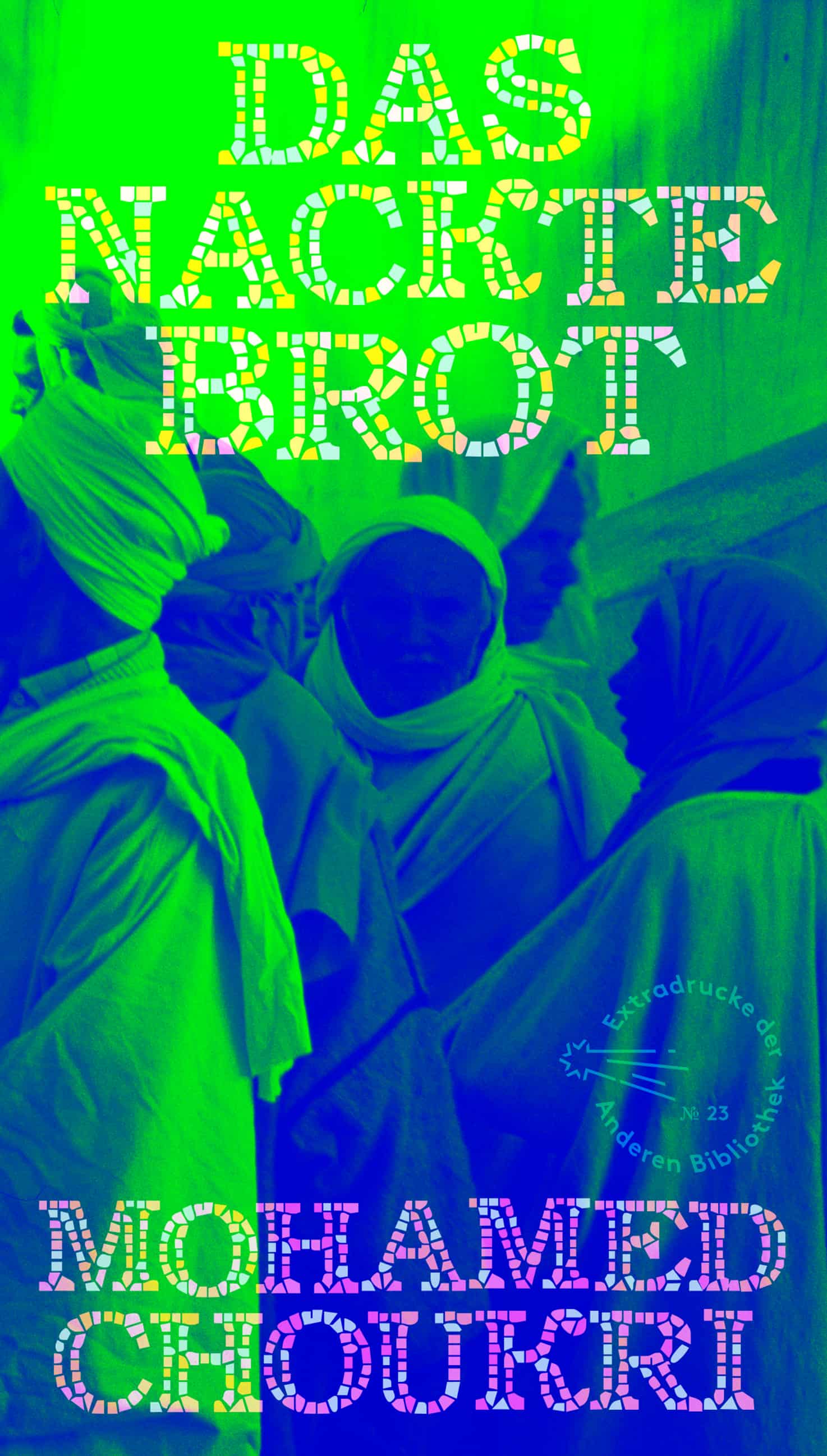 Das nackte Brot | Mohamed Choukri | Die Andere Bibliothek