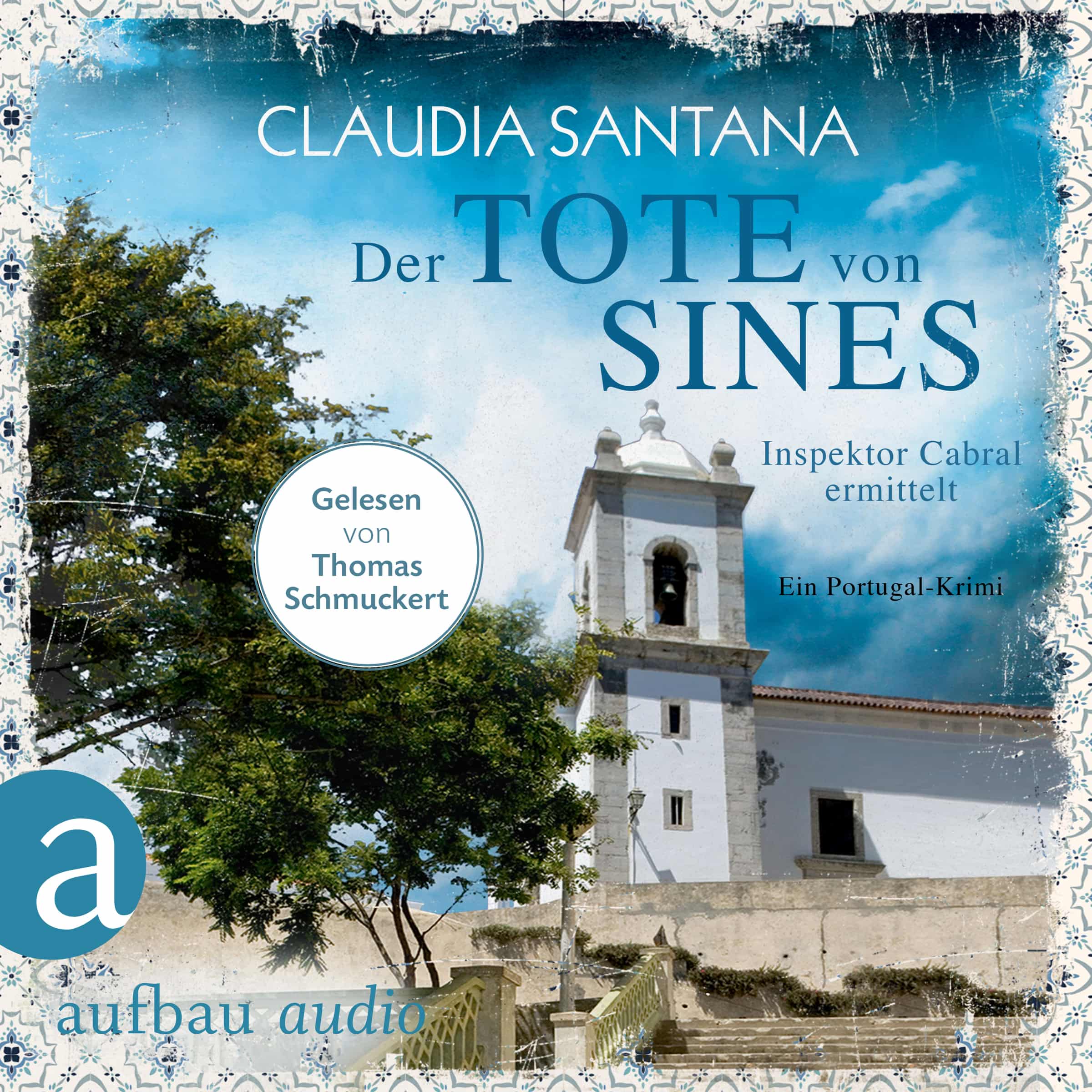 Der Tote von Sines | Claudia Santana | Aufbau Audio