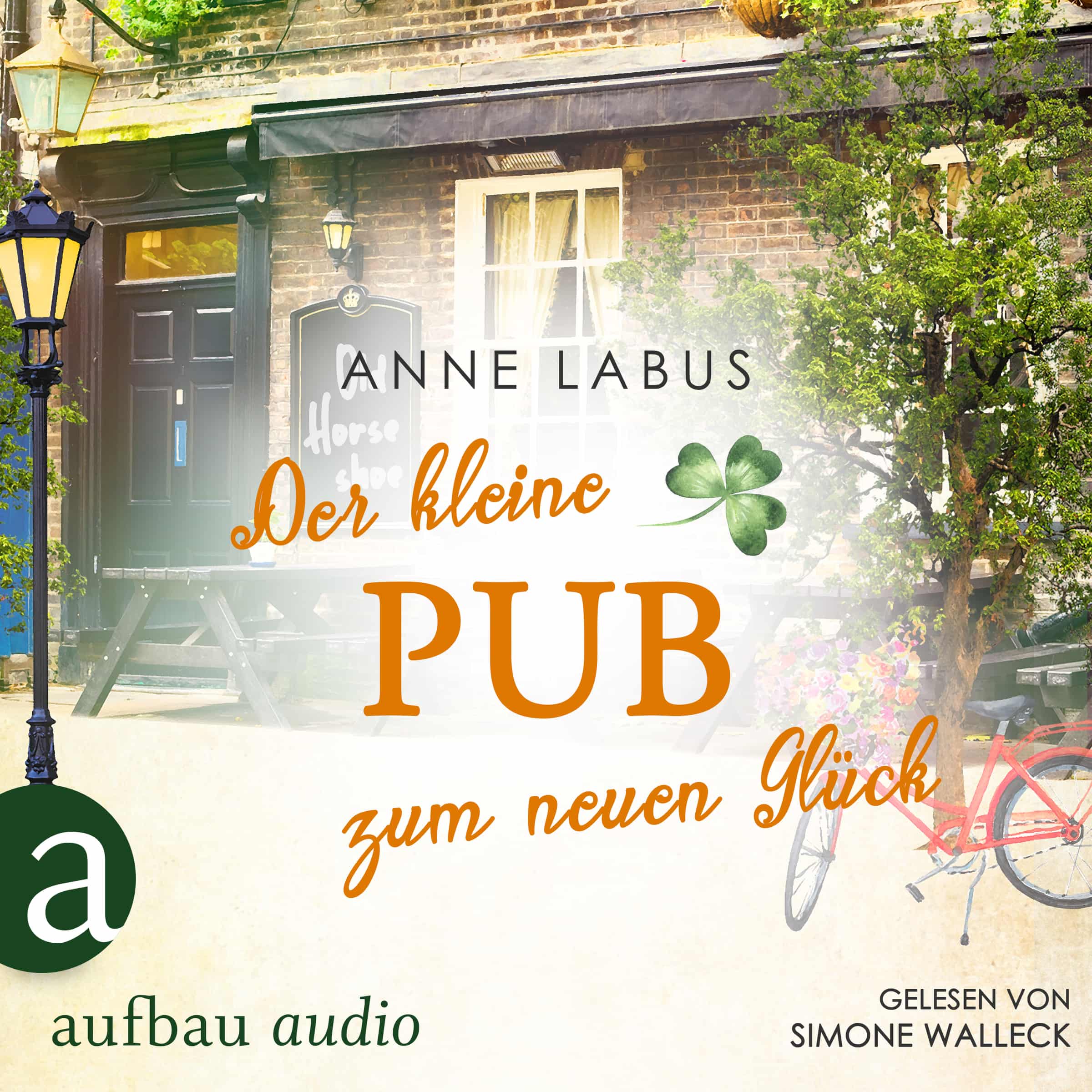 Der kleine Pub zum neuen Glück | Anne Labus | Aufbau Audio