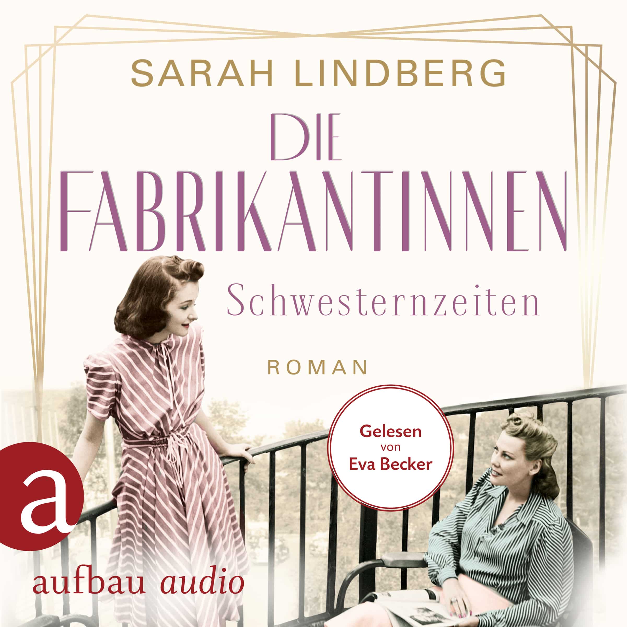 Die Fabrikantinnen – Schwesternzeiten | Sarah Lindberg | A