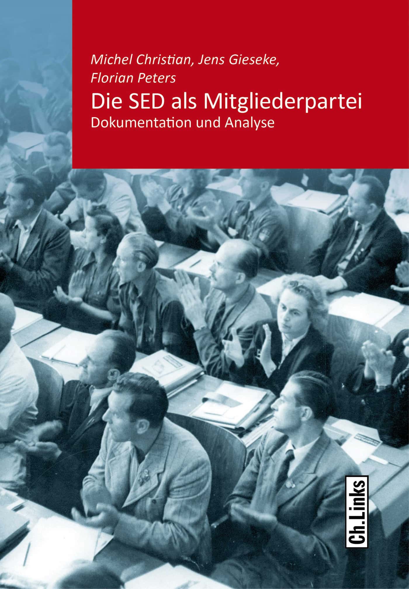 Die SED als Mitgliederpartei | Jens Gieseke, Florian Peters,