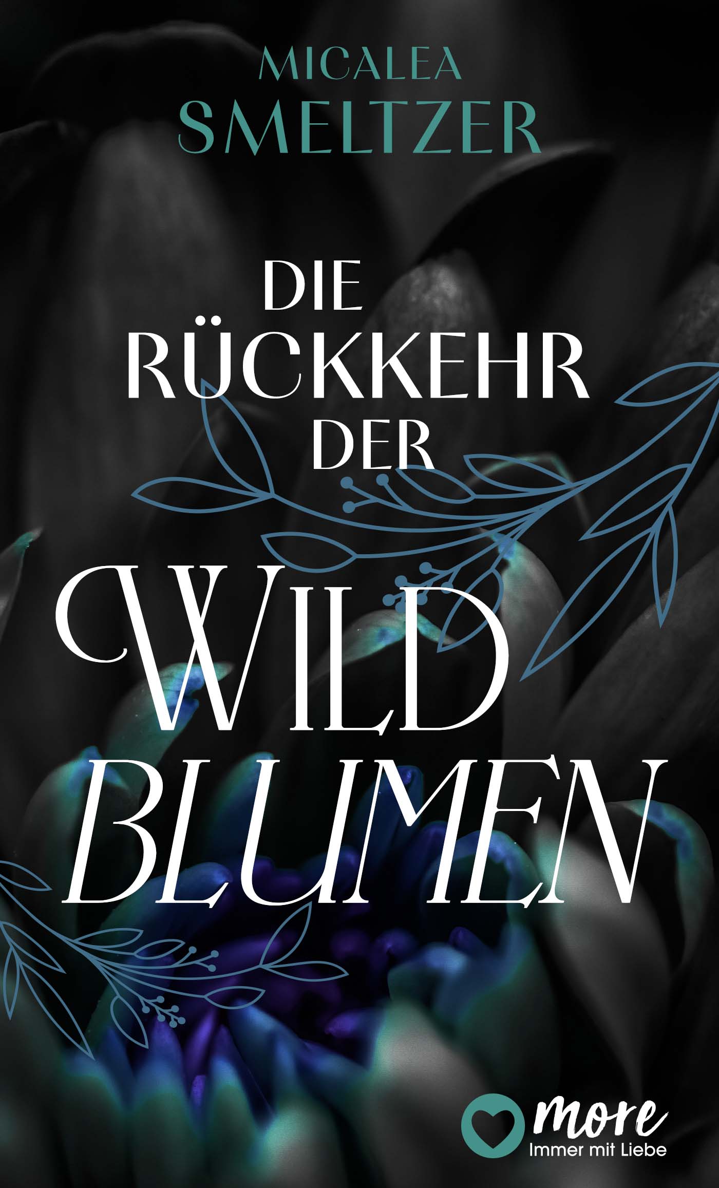 Die Rückkehr der Wildblumen | Micalea Smeltzer | More