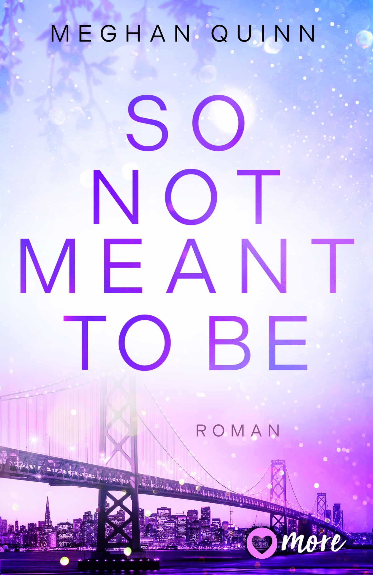 So Not Meant To Be | Meghan Quinn | More