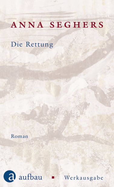 Die Rettung | Anna Seghers | Aufbau